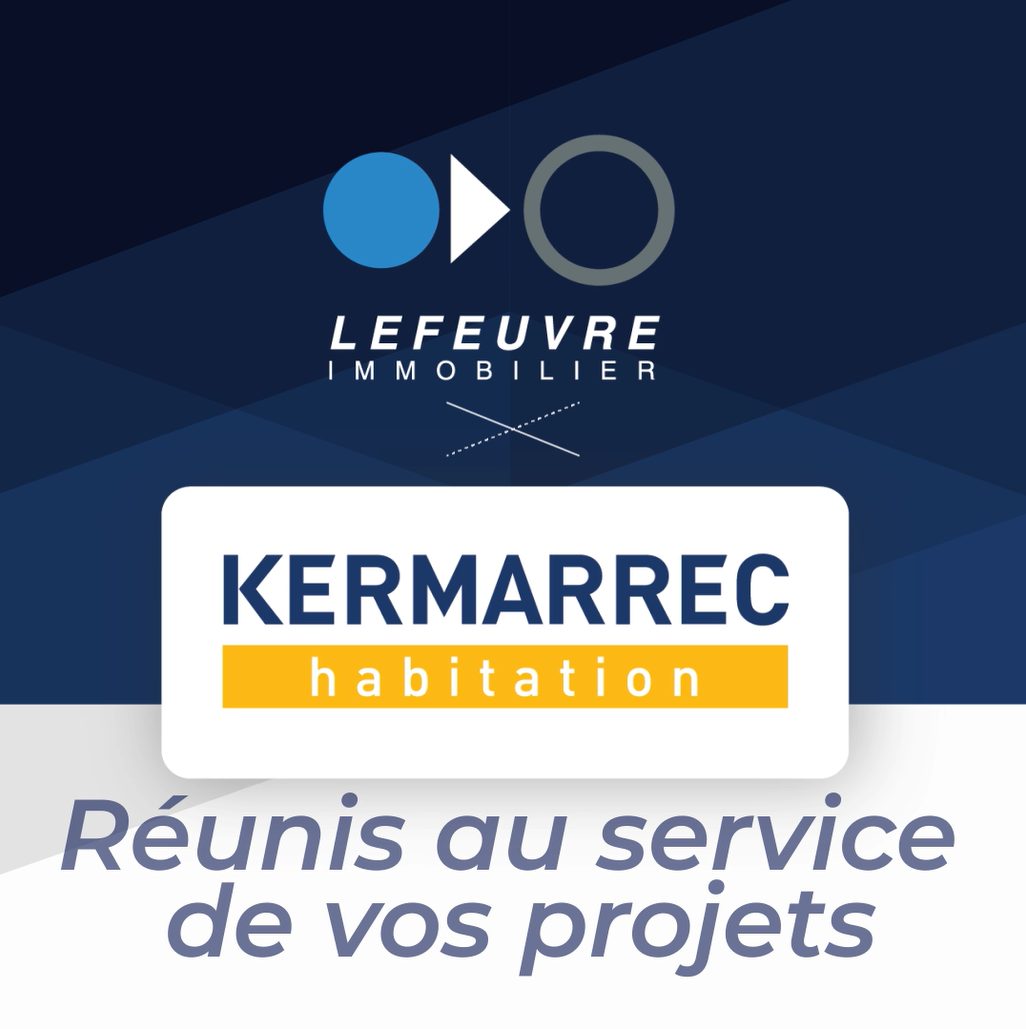 Kermarrec Habitation franchit un cap avec Lefeuvre Immobilier